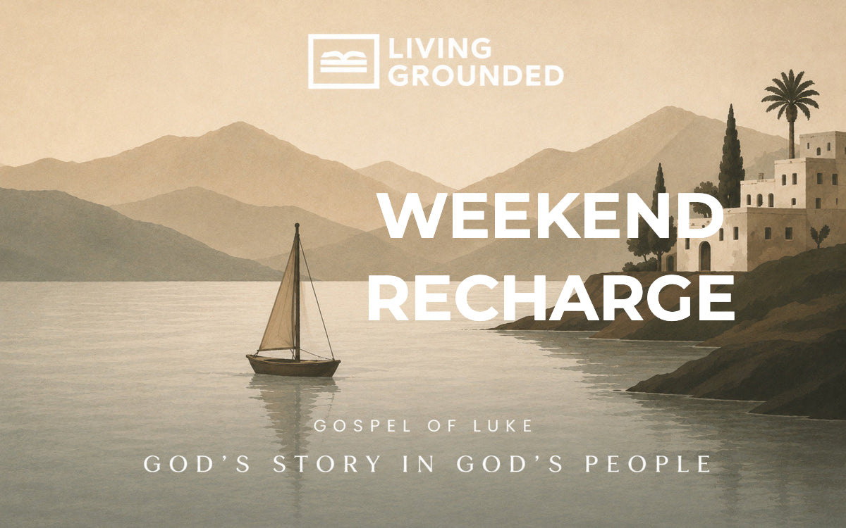 WEEKEND RECHARGE! – Living Grounded