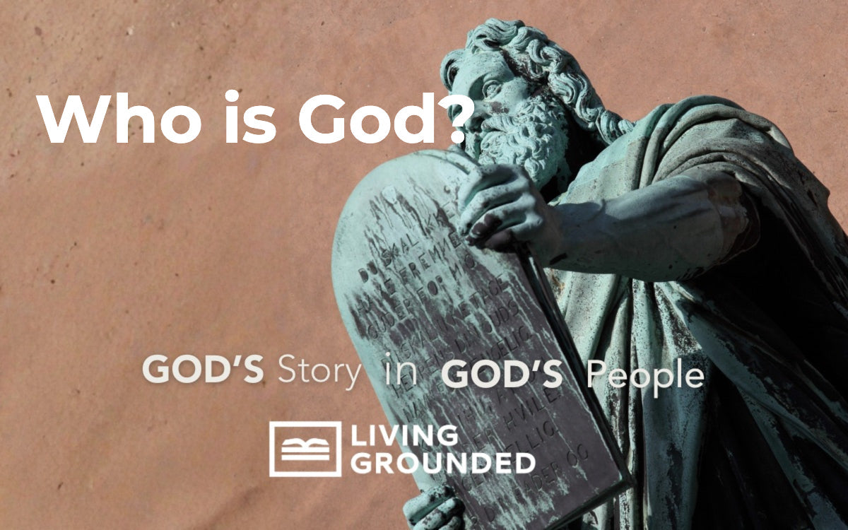Who is God? – Living Grounded