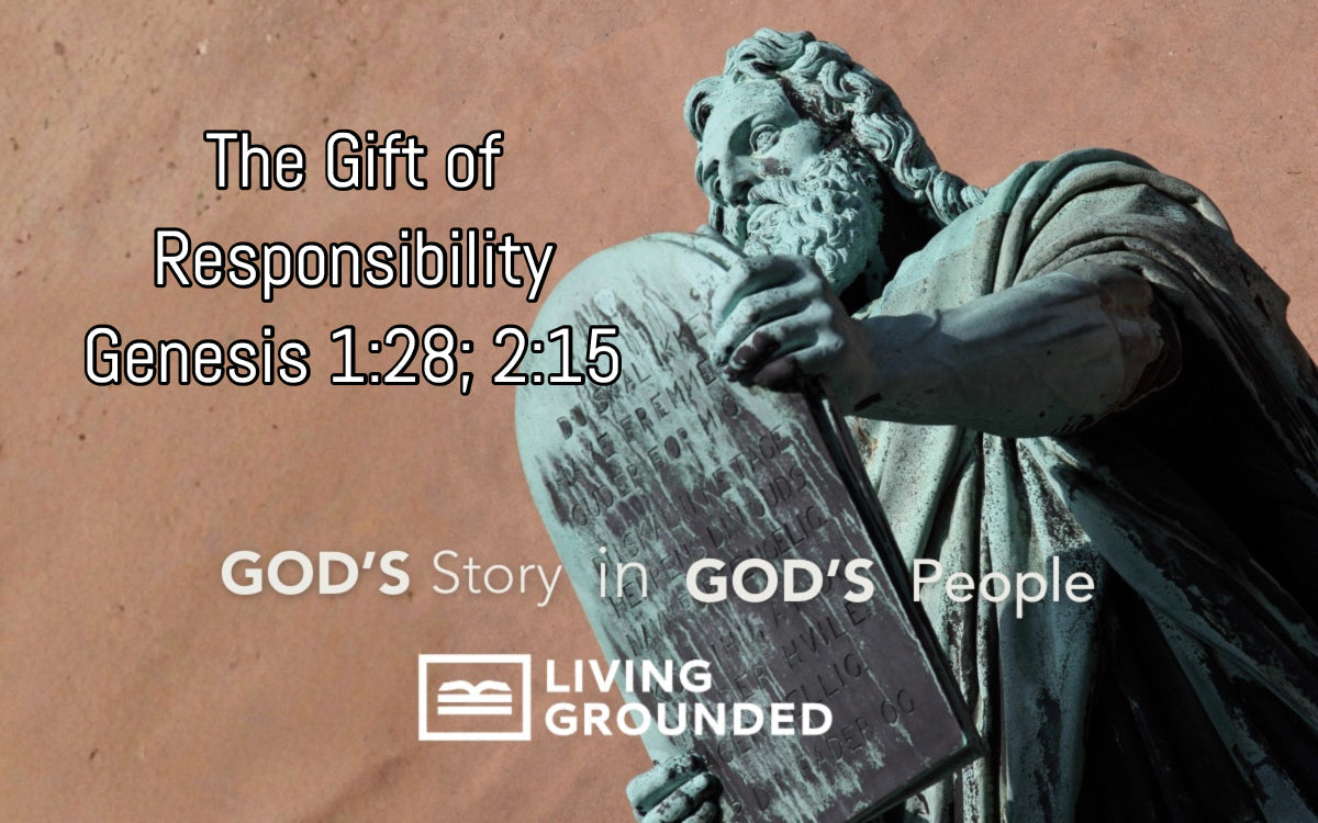 The Gift of Responsibility – Living Grounded