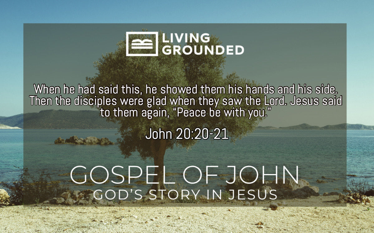 John: My Lord and My God – Living Grounded