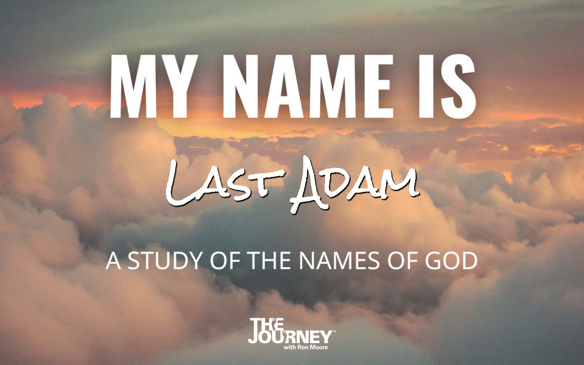 Names of God: Last Adam – Living Grounded